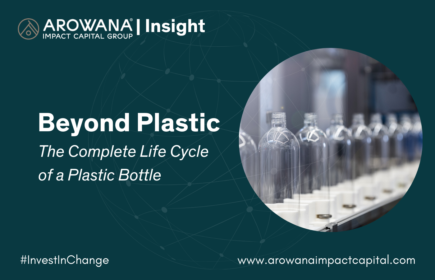 Beyond Plastic: The Complete Life Cycle of a Plastic Bottle – Arowana ...